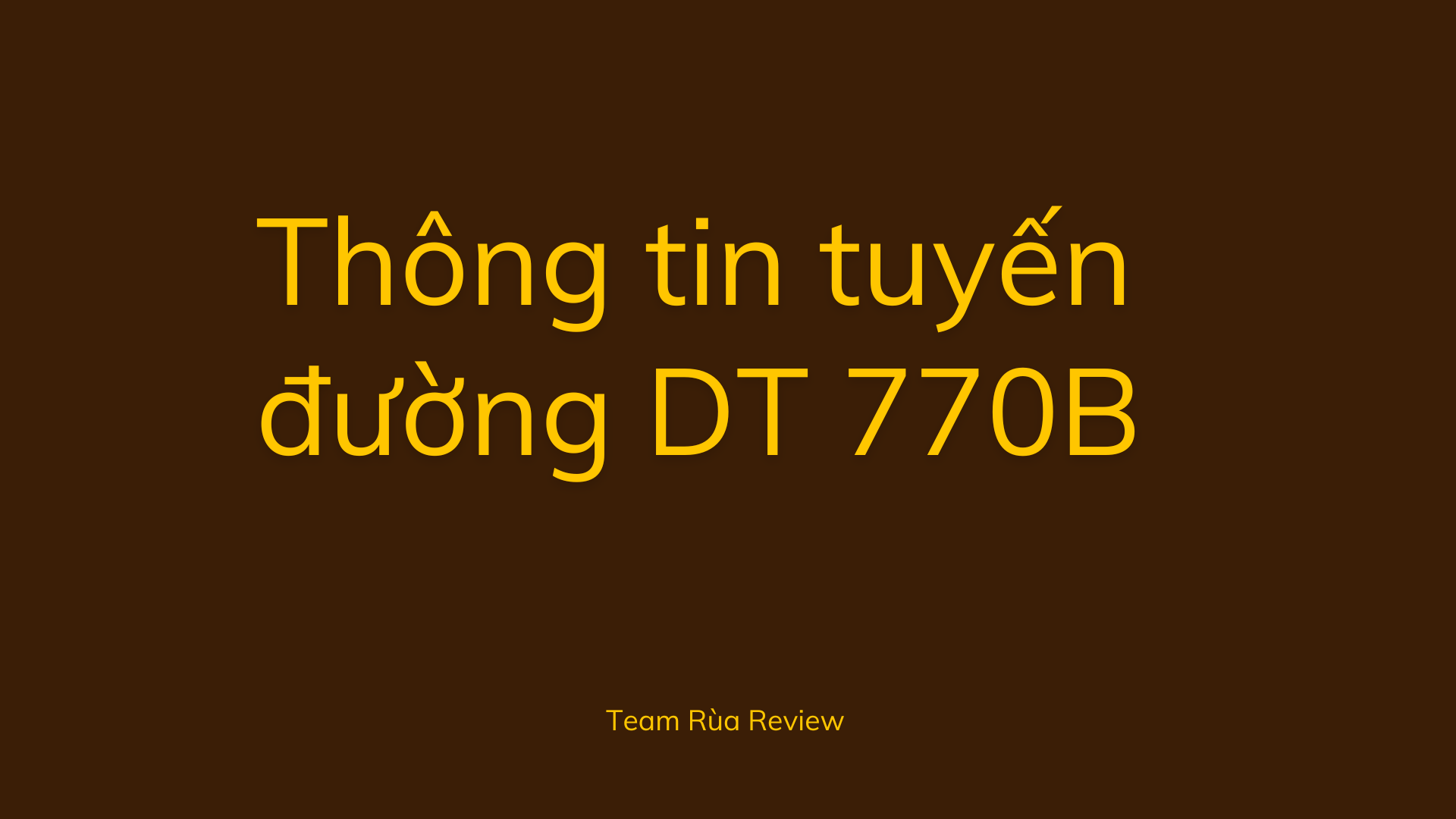 Thông Tin Tuyến đường 770B (DT770B) - Đội Review AZ Đất Sân Bay Long Thành